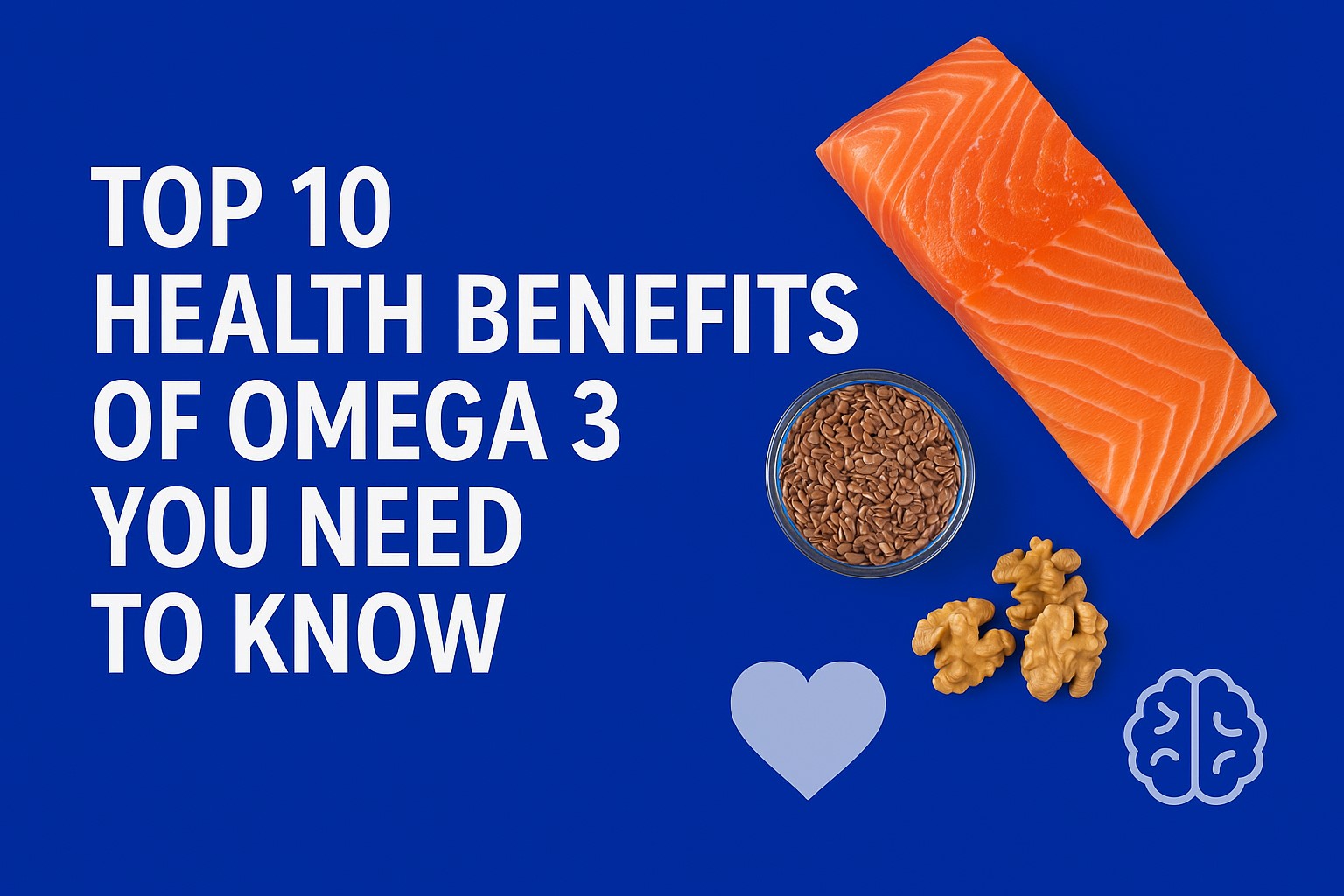 Top 10 Health Benefits of Omega 3 You Need to Know - tutoryouth.com